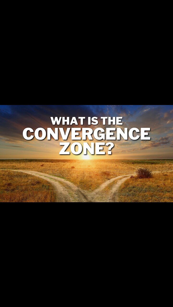 What is the "Convergence Zone," and why do you need to know about it?