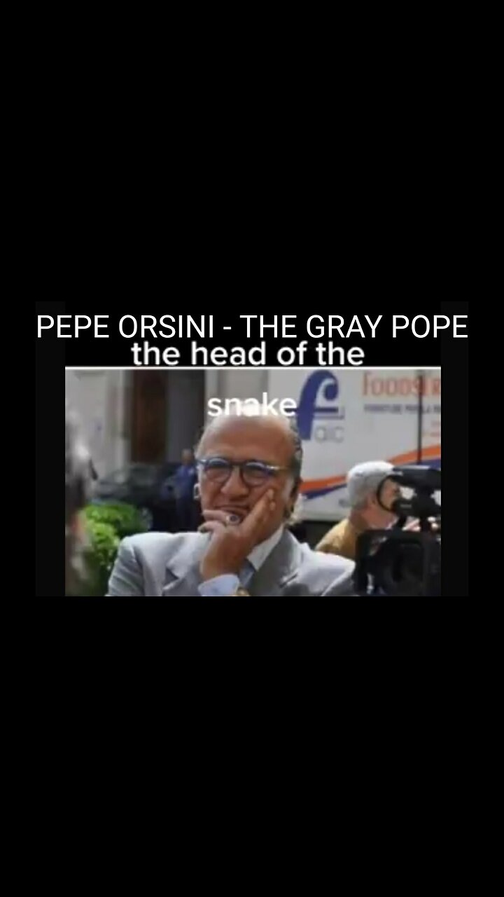 Head of the Snake - Pepe Orsini, The Grey Pope - aka Domenico Napoleone ...