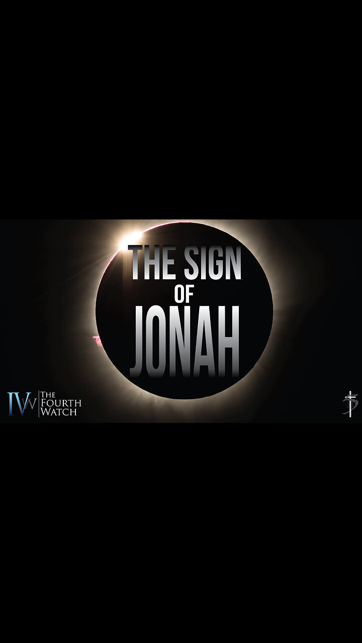 The Sign of Jonah - The Eclipse is a call to repent, intercede, prepare and go to war in the heavens