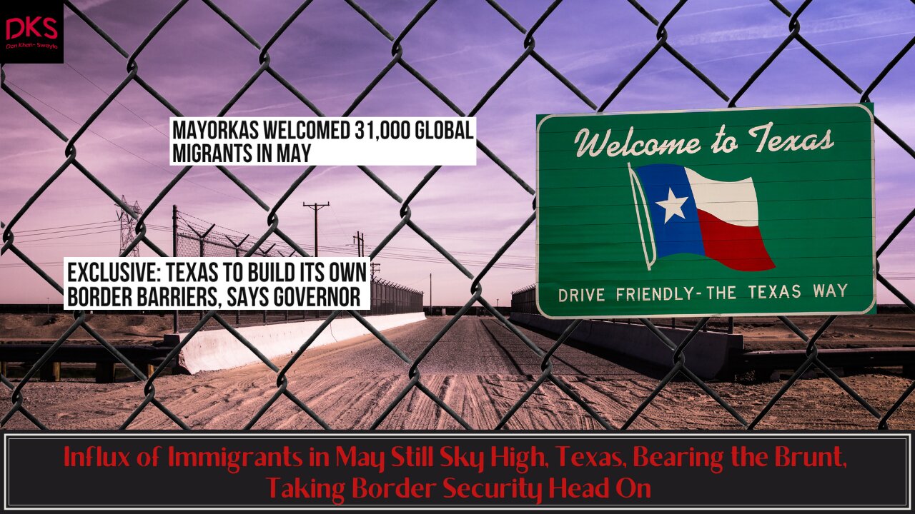Influx of Immigrants in May Still Sky High, Texas, Bearing the Brunt ...