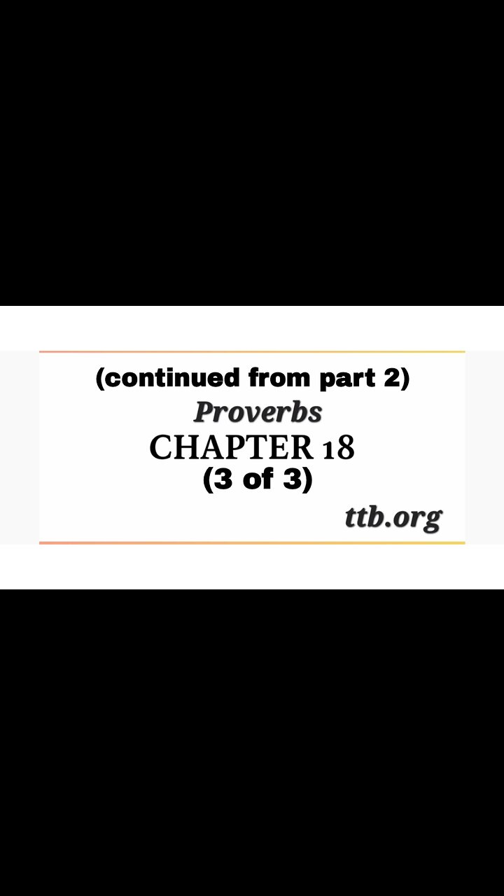 Proverbs Chapter 18 (Bible Study) (3 of 3)