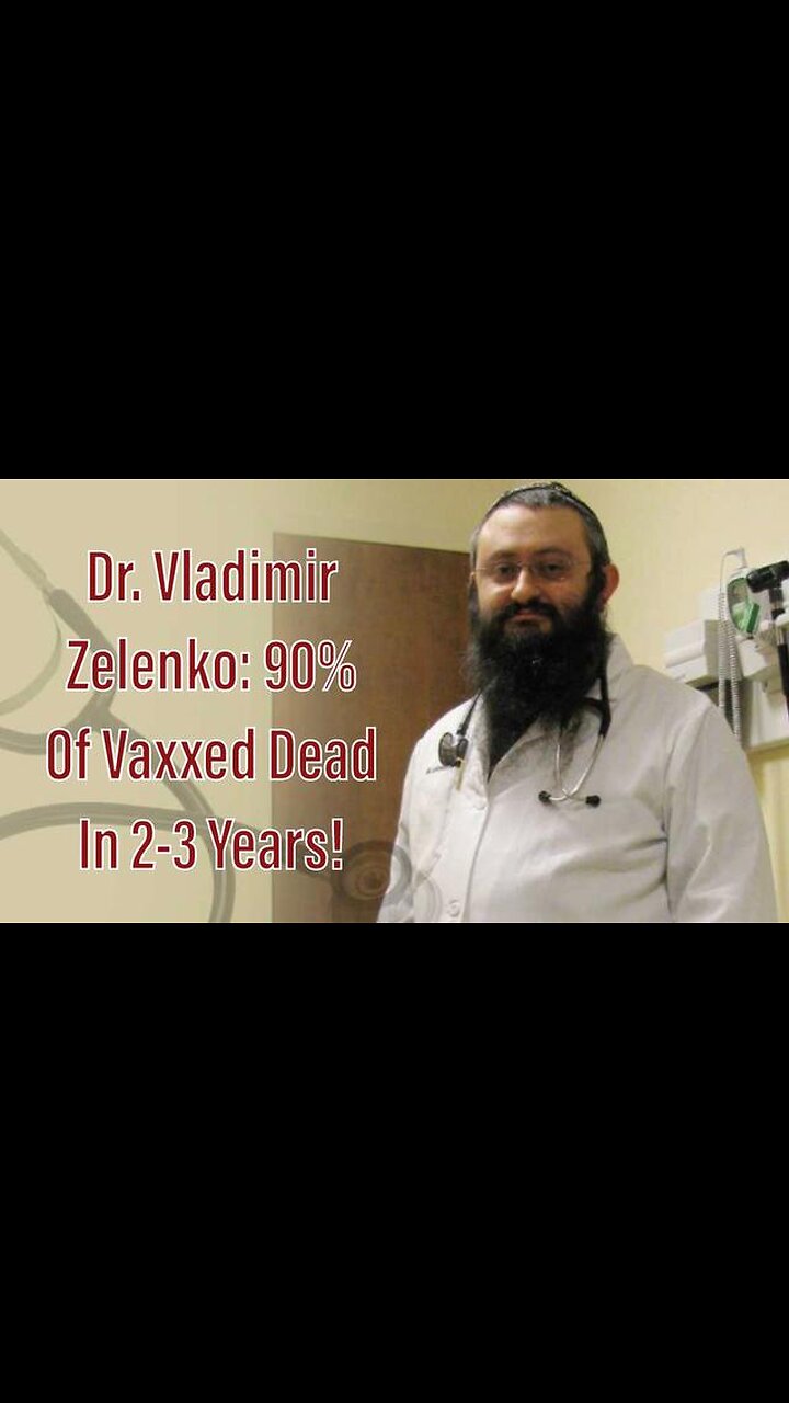 90% der "Geimpften" sterne innerhalb von 2-3 Jahren@Dr. Vladimir Zelenko🙈🐑🐑🐑 COV ID1984