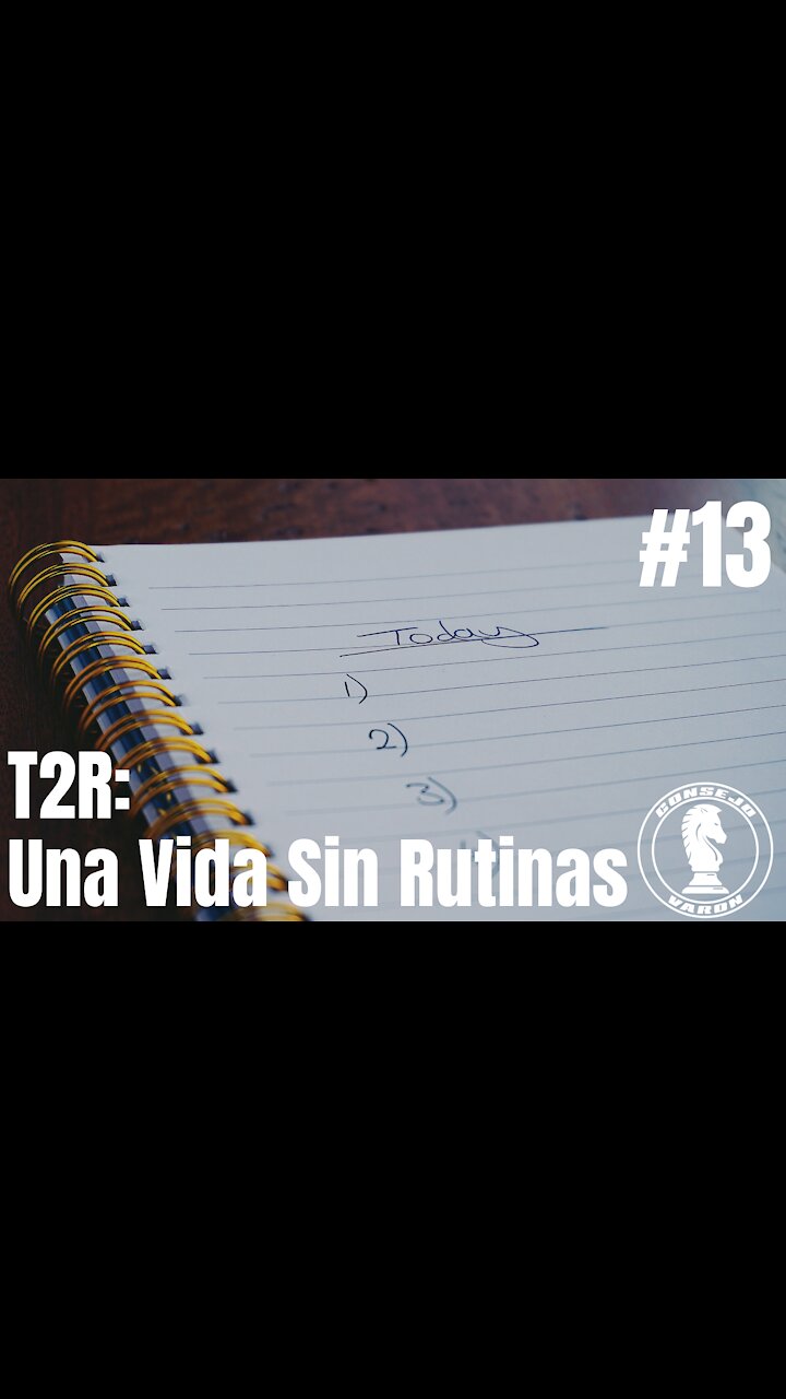 T2R: #13 - Una Vida Sin Rutinas