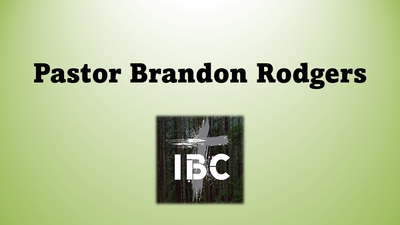 Pastor Brandon Rodgers IBC, WED 5-31-23