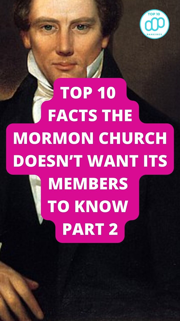 Top 10 Facts The Mormon Church Doesn’t Want Its Members To Know Part 2