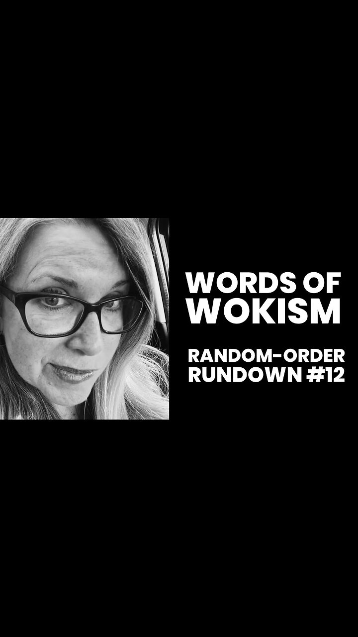 Words of Wokism Random-Order Rundown #12