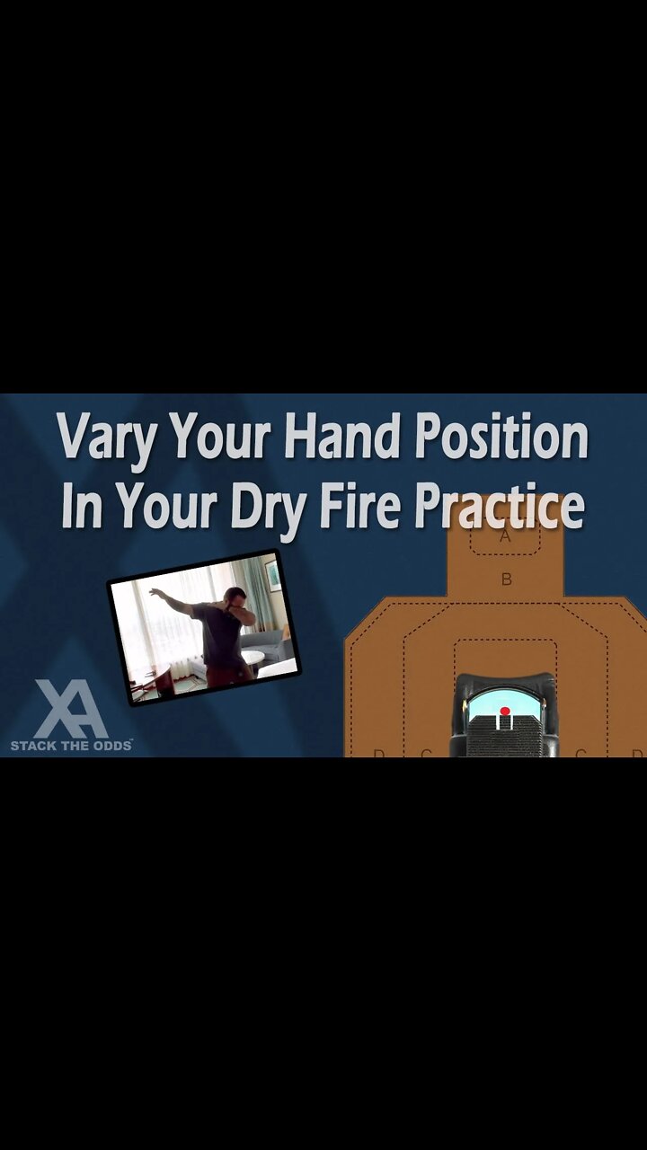 Vary Your Hand Position In Your Dry Fire Practice