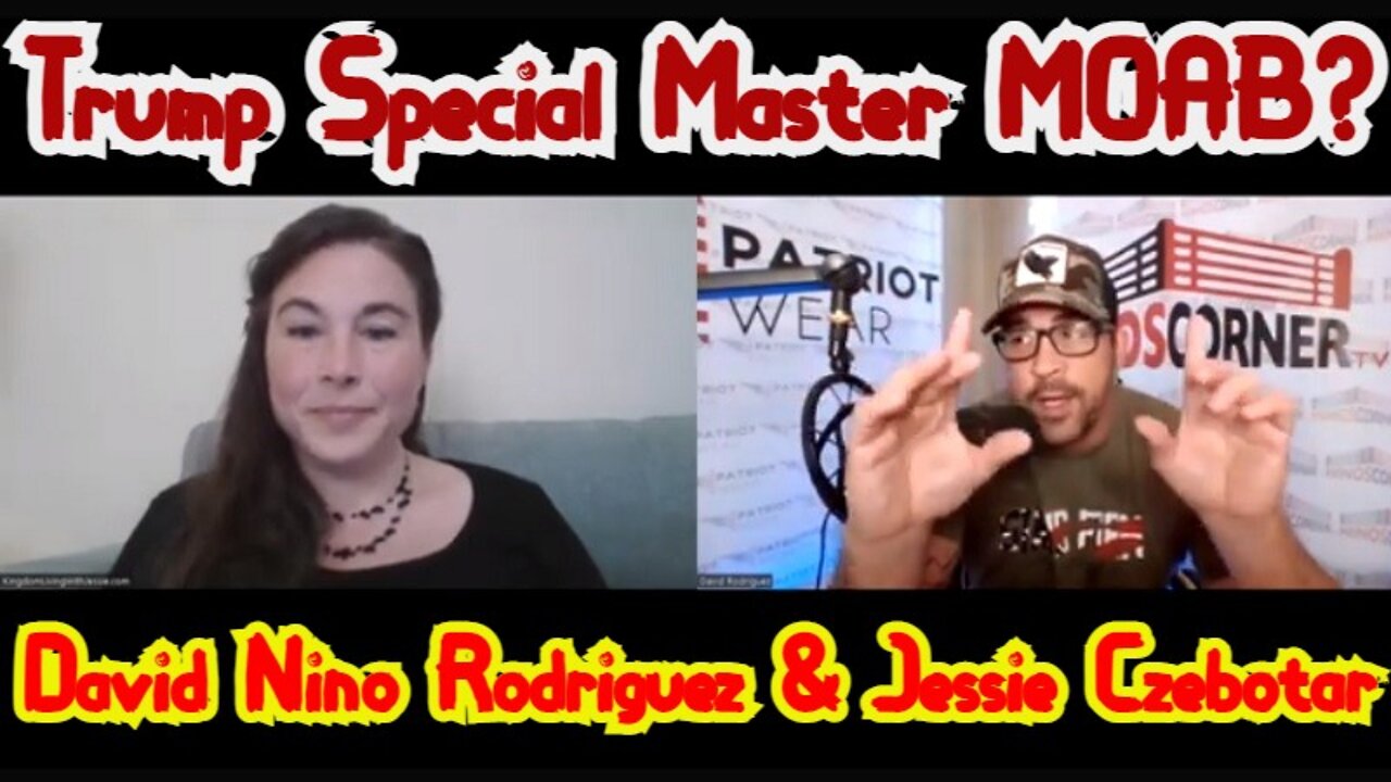 David Nino Rodriguez & Jessie Czebotar - Trump Special Master MOAB?