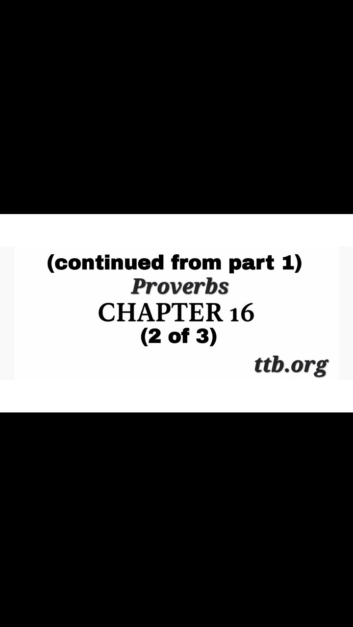 Proverbs Chapter 16 (Bible Study) (2 of 3)