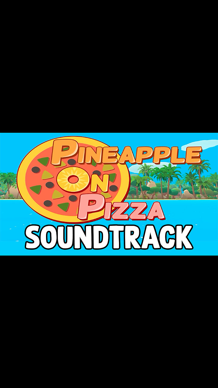 Pineapple on Pizza Video Game Soundtrack w/Timestamps