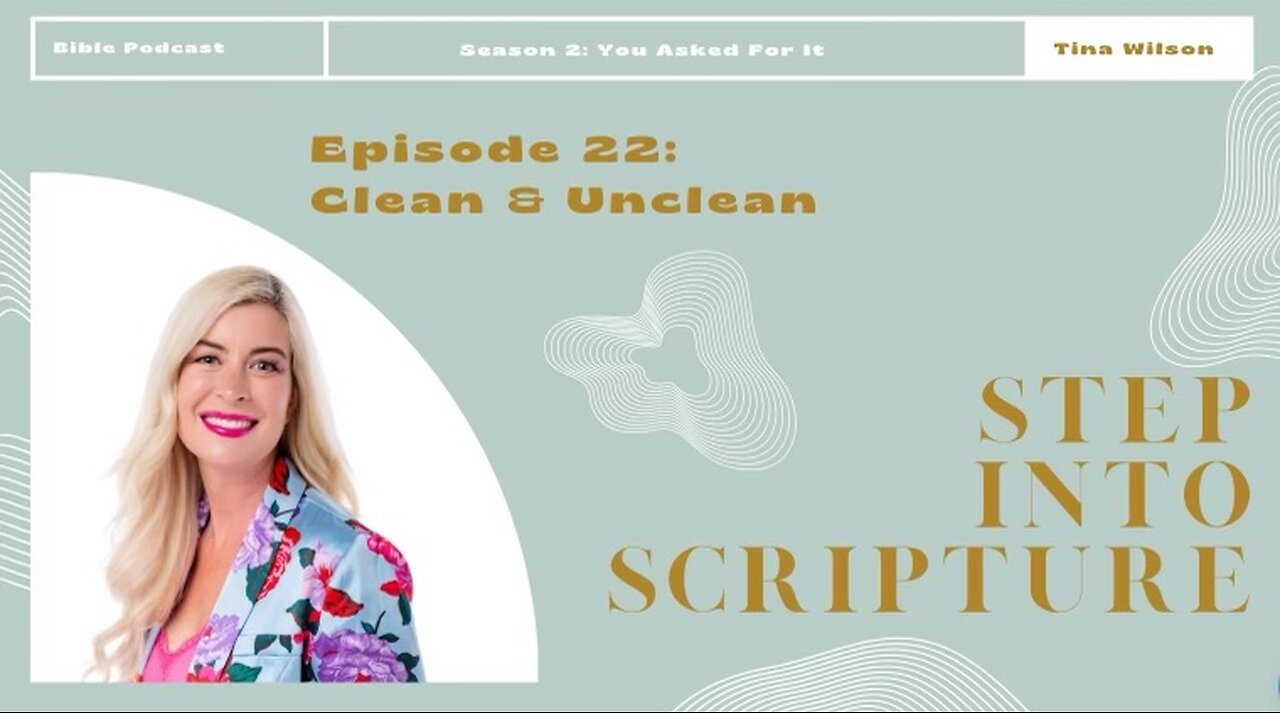 Step Into Scripture: Season 2, Episode 22- Clean & Unclean