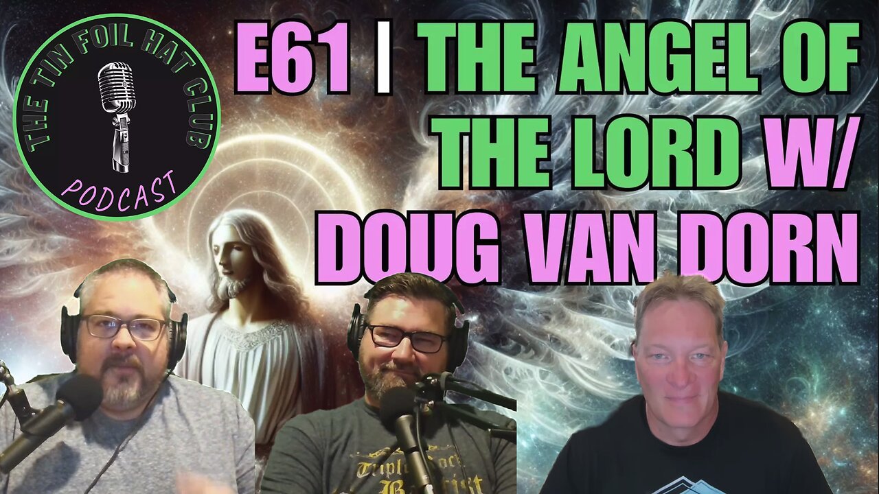 E61 | The Angel of The Lord w/ Doug Van Dorn