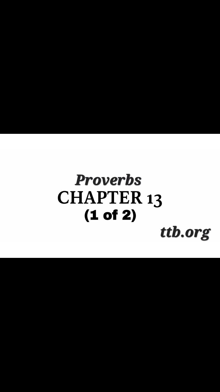 Proverbs Chapter 13 (Bible Study) (1 of 2)