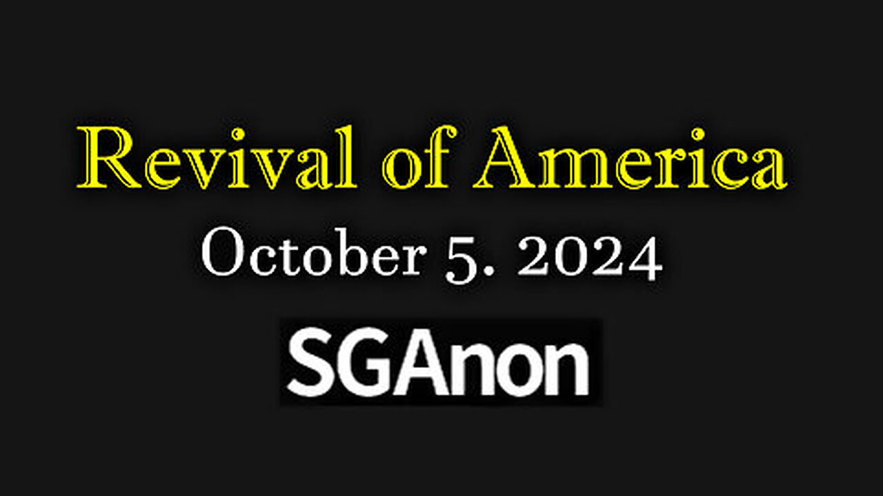SG Anon HUGE Oct 5 - Revival of America - Latest News And Major Events