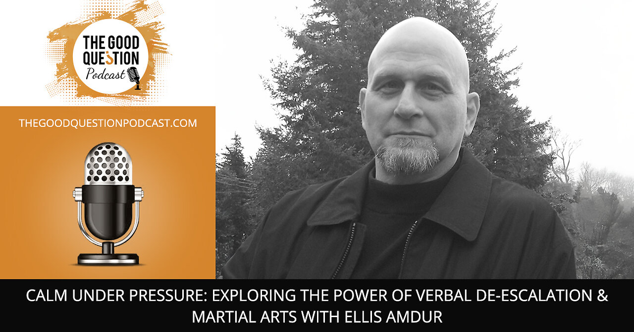 🧠🛡️ Calm Under Pressure: The Power Of Verbal De-Escalation & Martial Arts With Ellis Amdur 🥋💬