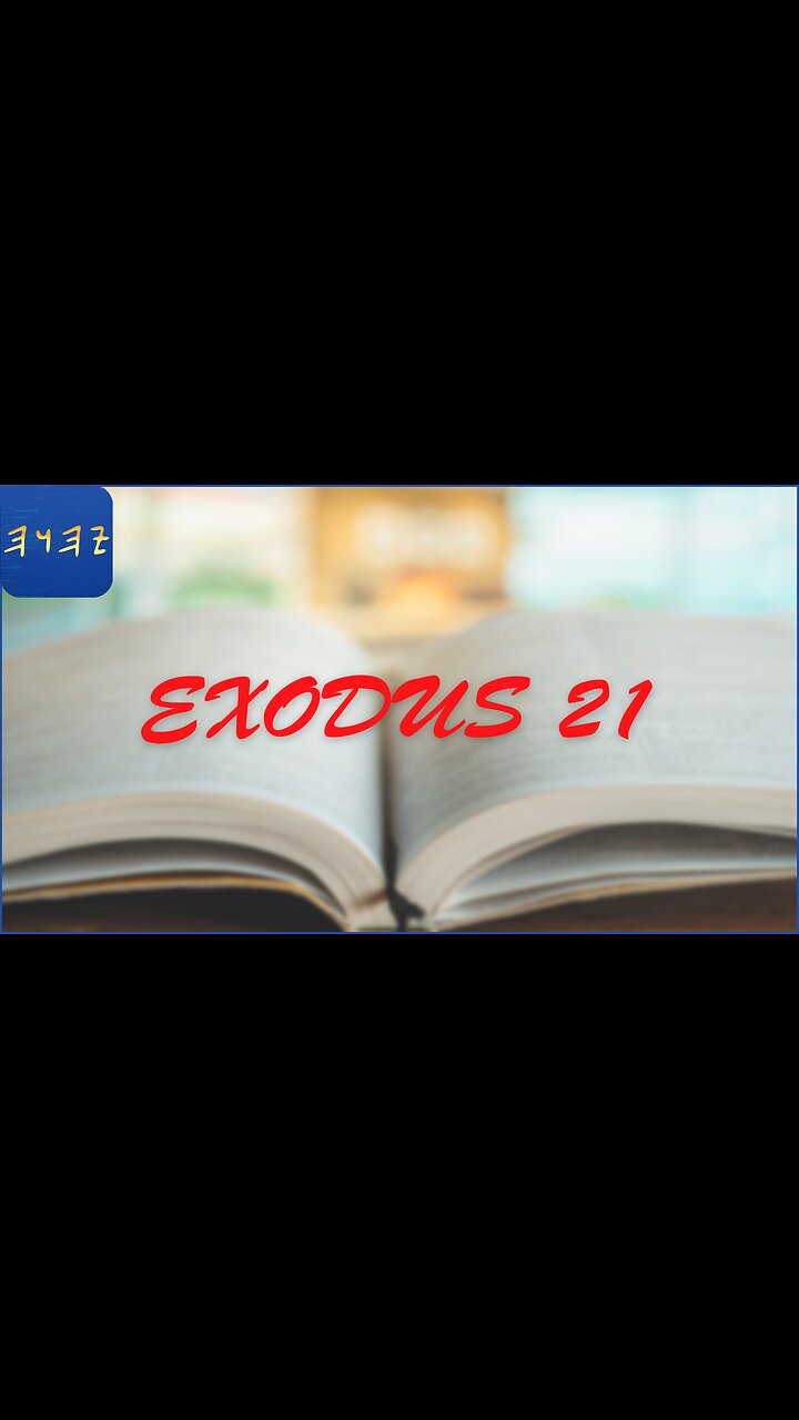 SHEMOTH / Exodus 21 - I Read My Scriptures! ️ 📖
