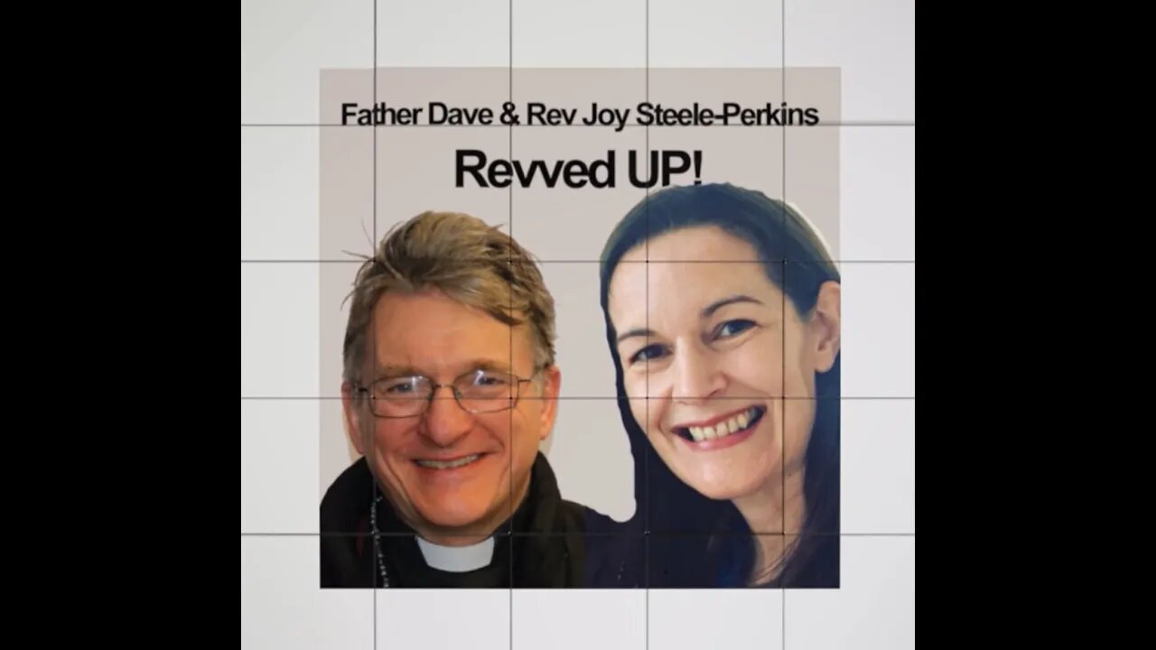 Sunday Bible discussion with Father Dave and Rev. Joy Steele-Perkins - July 18, 2021