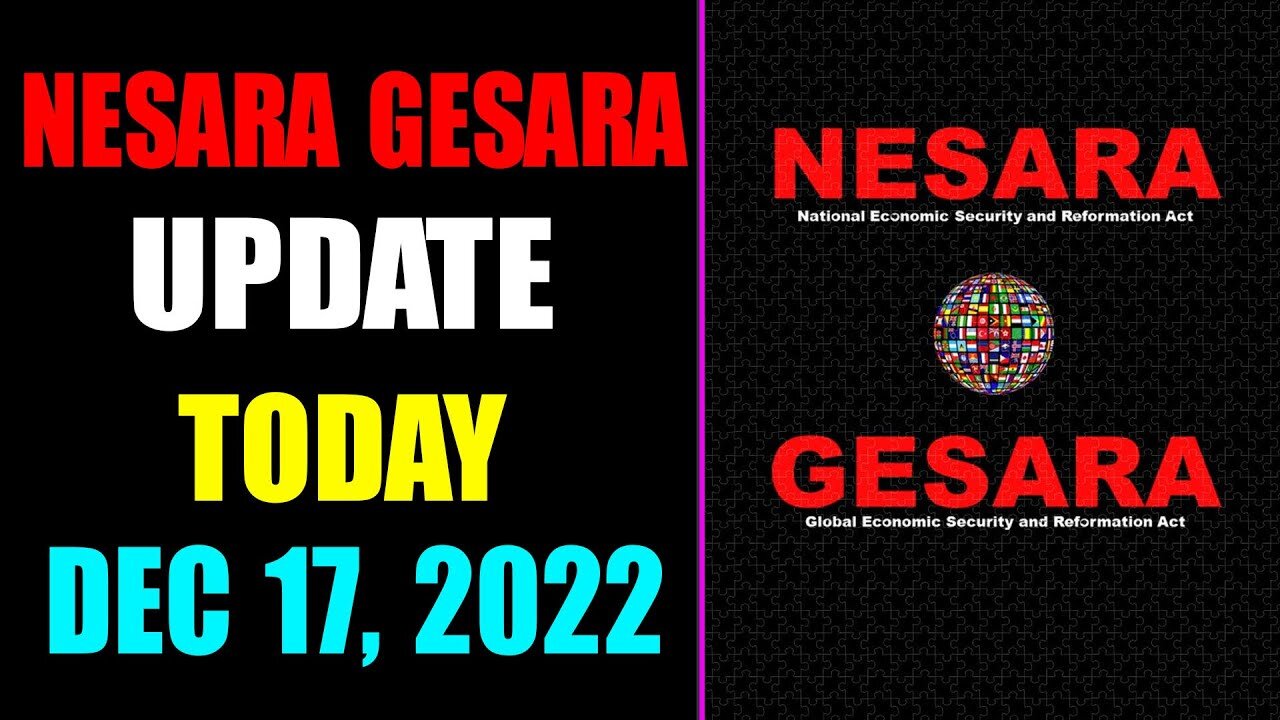 NESARA GESARA UPDATE EXCLUSIVE TODAY DECEMBER 17, 2022 - TRUMP NEWS
