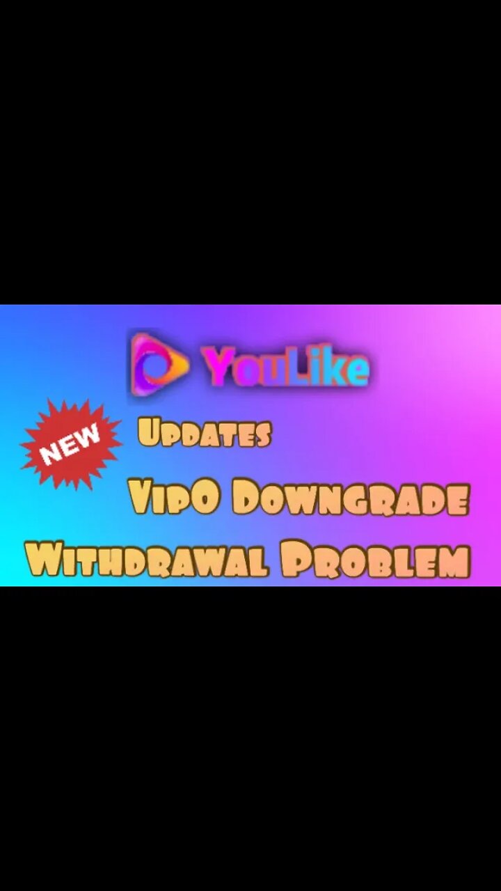YouLike New Update | Withdrawal Problem | Vip0 Downgrade