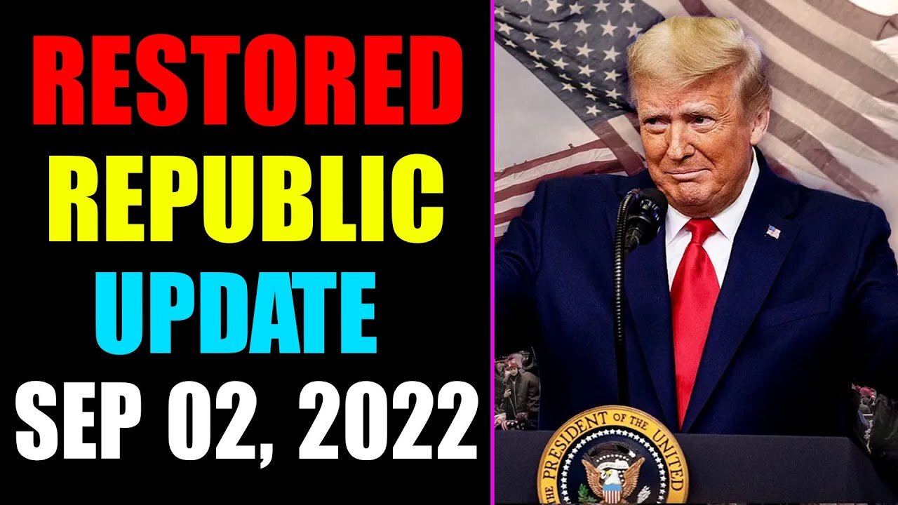 RESTORED REPUBLIC VIA A GCR UPDATE AS OF SEP 02, 2022