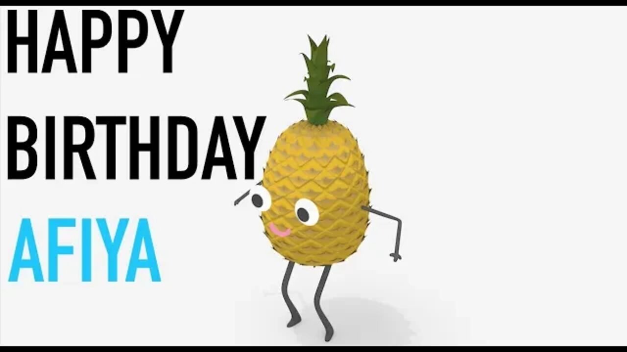 Happy Birthday AFIYA! - PINEAPPLE Birthday Song