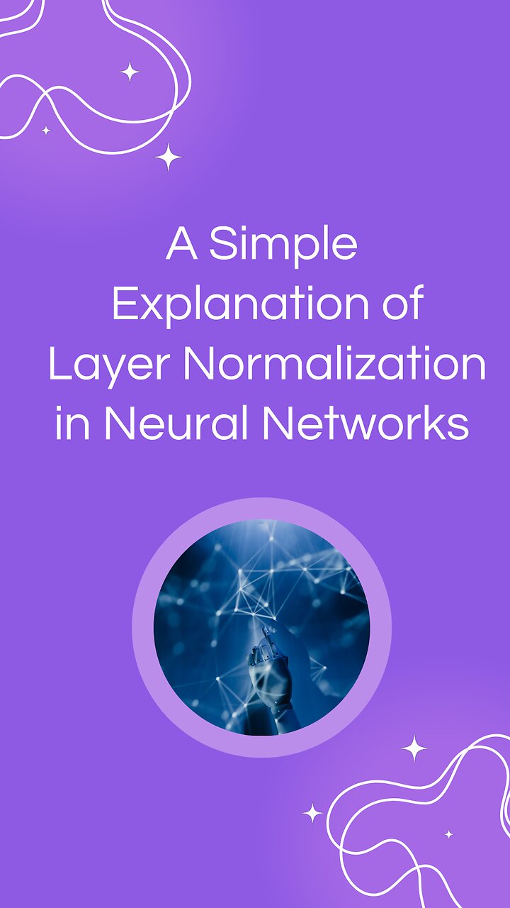 A Simple Explanation of Layer Normalization in Neural Networks