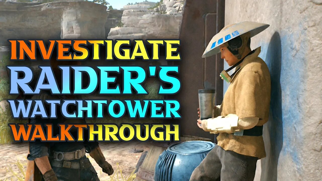 Star Wars: Jedi Survivor Walkthrough Guide - Investigate Raider Watch Tower