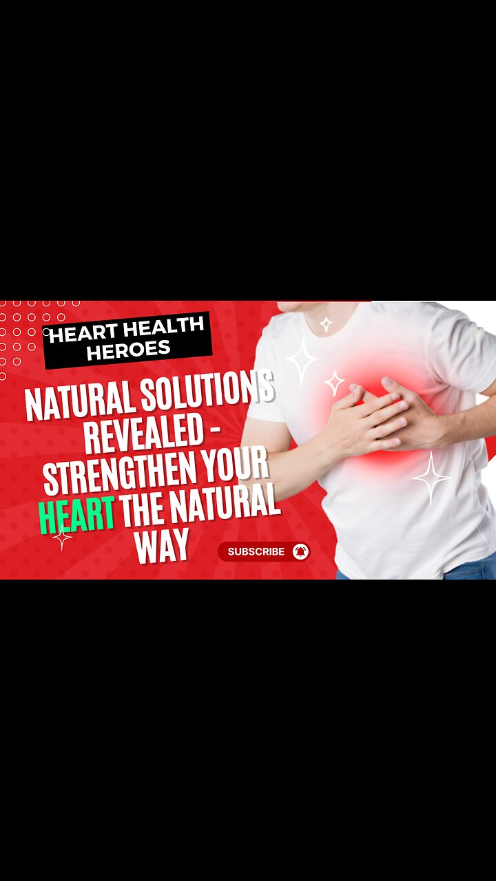 Heart Health Heroes: Natural Solutions Revealed - Strengthen Your Heart ...