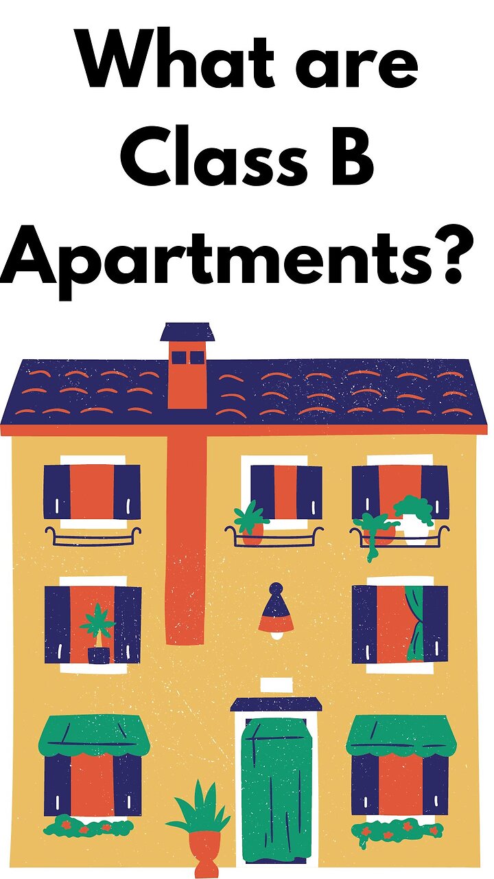 What are Class B Apartments?