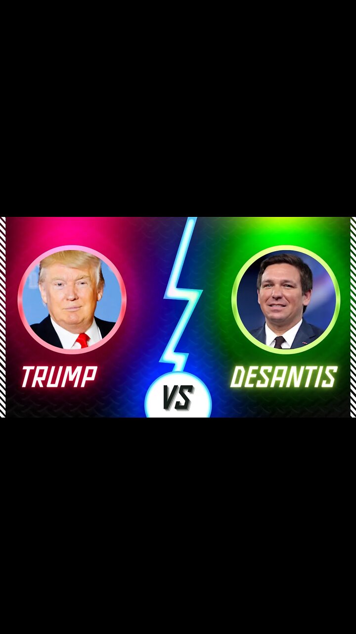 TRUMP VS DESANTIS