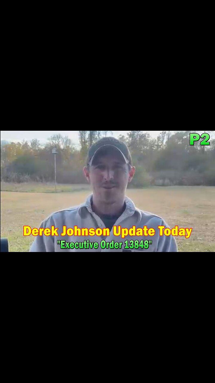Derek Johnson Update Today Dec 18: "Executive Order 13848" PART 2