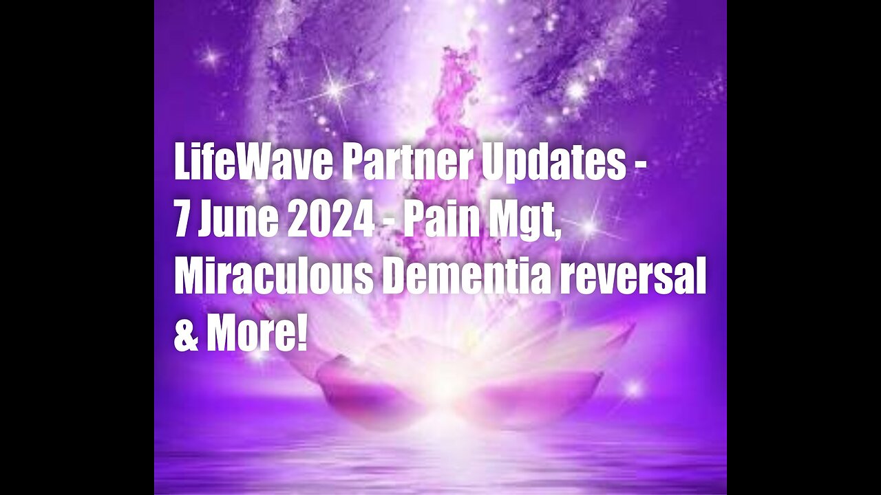 Lifewave Partner Updates - 7 June 2024 – Pain Management, Miraculous ...