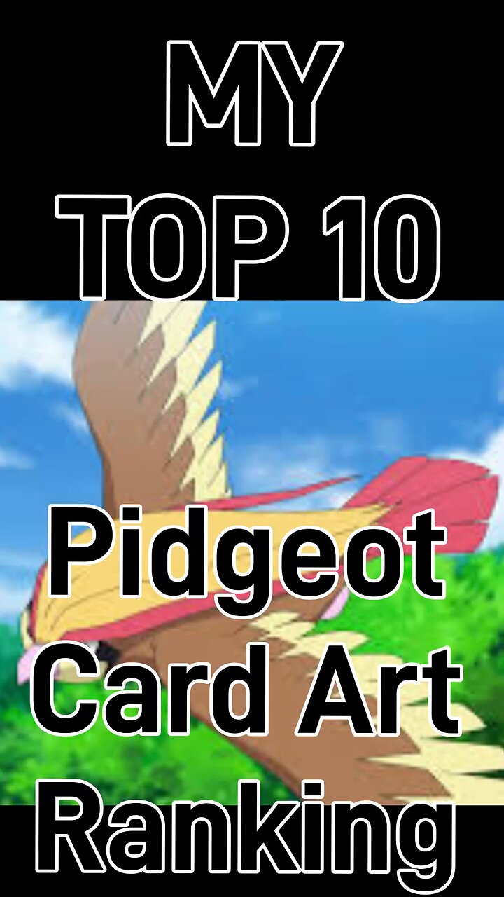 My Top 10 Pidgeot Card Art Rankings!