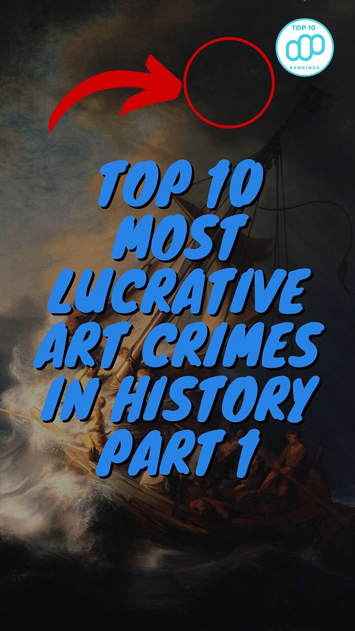 Top 10 Most Lucrative Art Crimes in History Part 1
