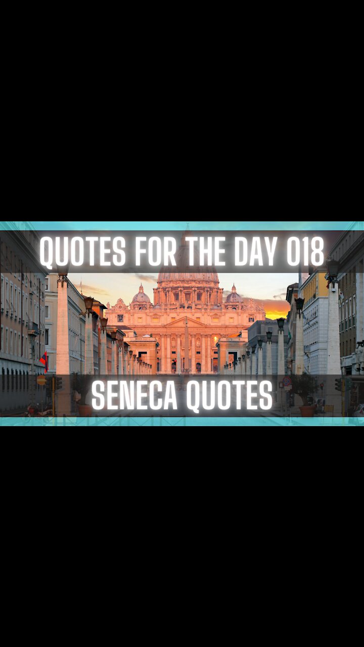 Quotes For The Day 018: Quotes from Seneca the Stoic Philosopher.