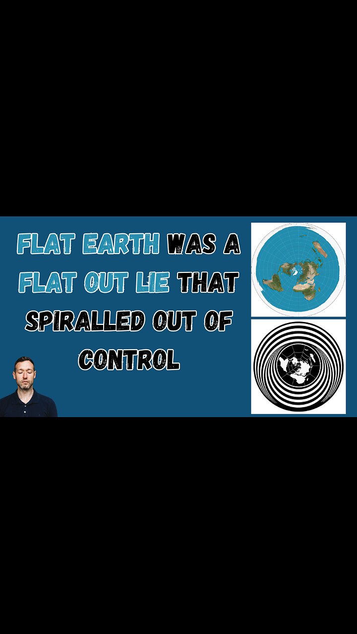 FLAT EARTH WAS A FLAT OUT LIE THAT SPIRALLED OUT OF CONTROL
