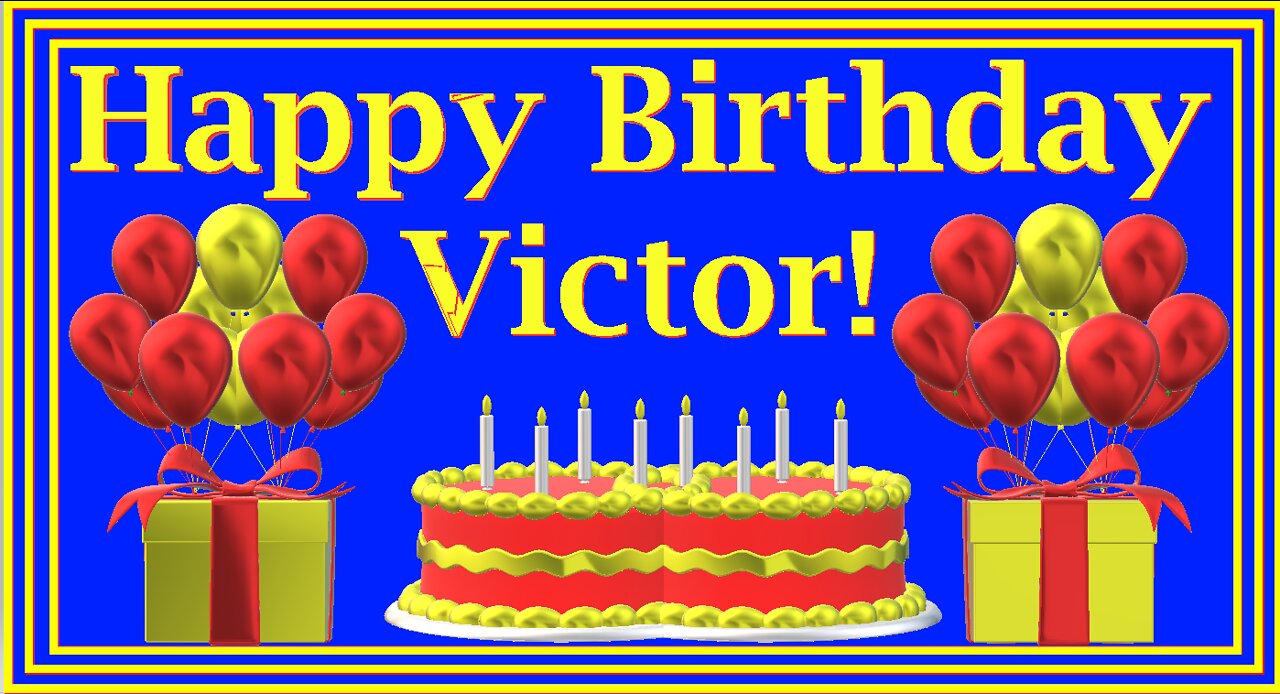 Happy Birthday 3D - Happy Birthday Victor - Happy Birthday To You ...