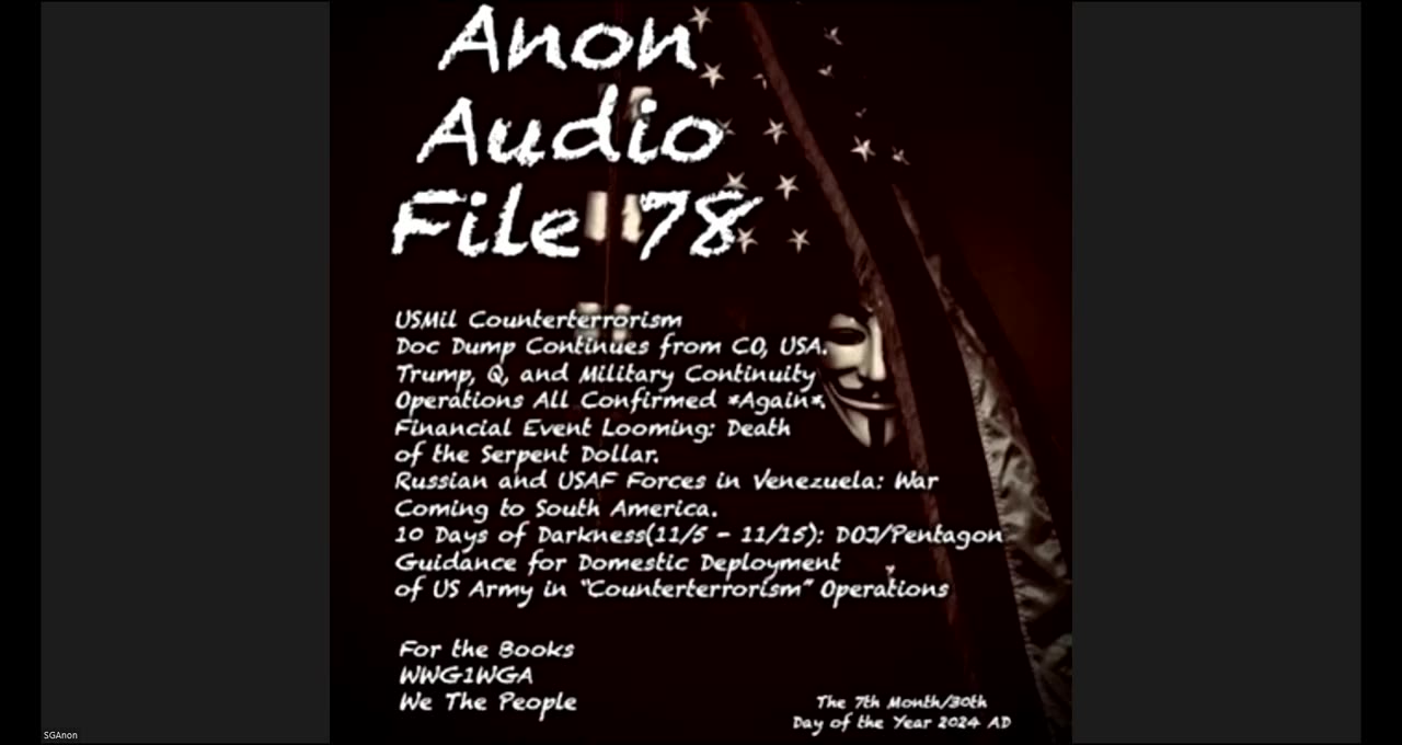 2024 - 08-02 - SG Anon: Audio File 78 “A friend and Patriot” writes
