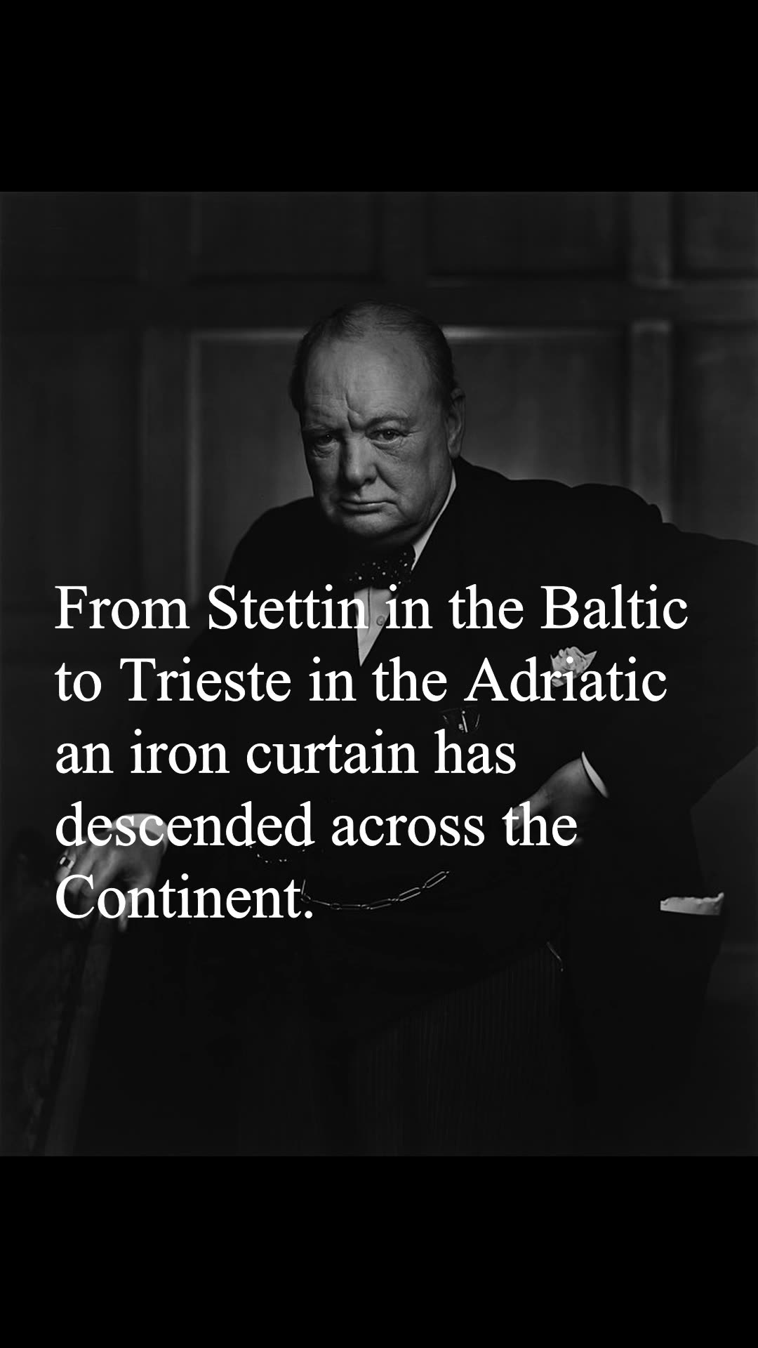 Sir Winston Churchill Quote - From Stettin in the Baltic to Trieste in ...