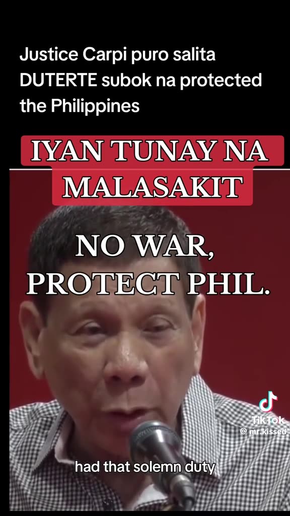 No War, Protect The Philippines! - Former Pres. Duterte