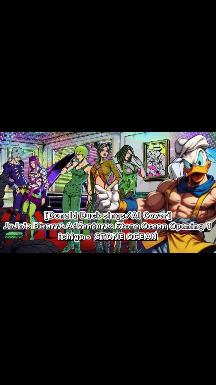 [Donald Duck sings/AI Cover] JoJo's Bizarre Adventure: STONE OCEAN OP 1 ...