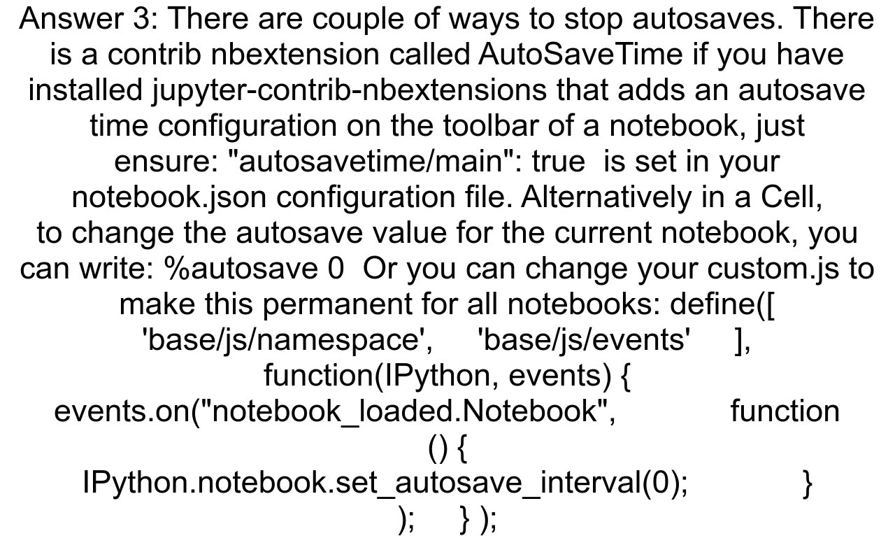 Is there a way to disable saving to checkpoints for Jupyter Notebooks