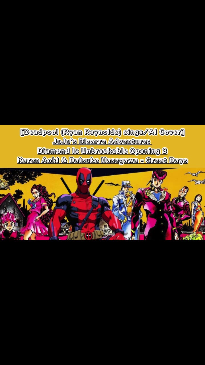 [Deadpool sings/AI Cover] JoJo'sBizarreAdventure:DU Op 3 KarenAoki ...