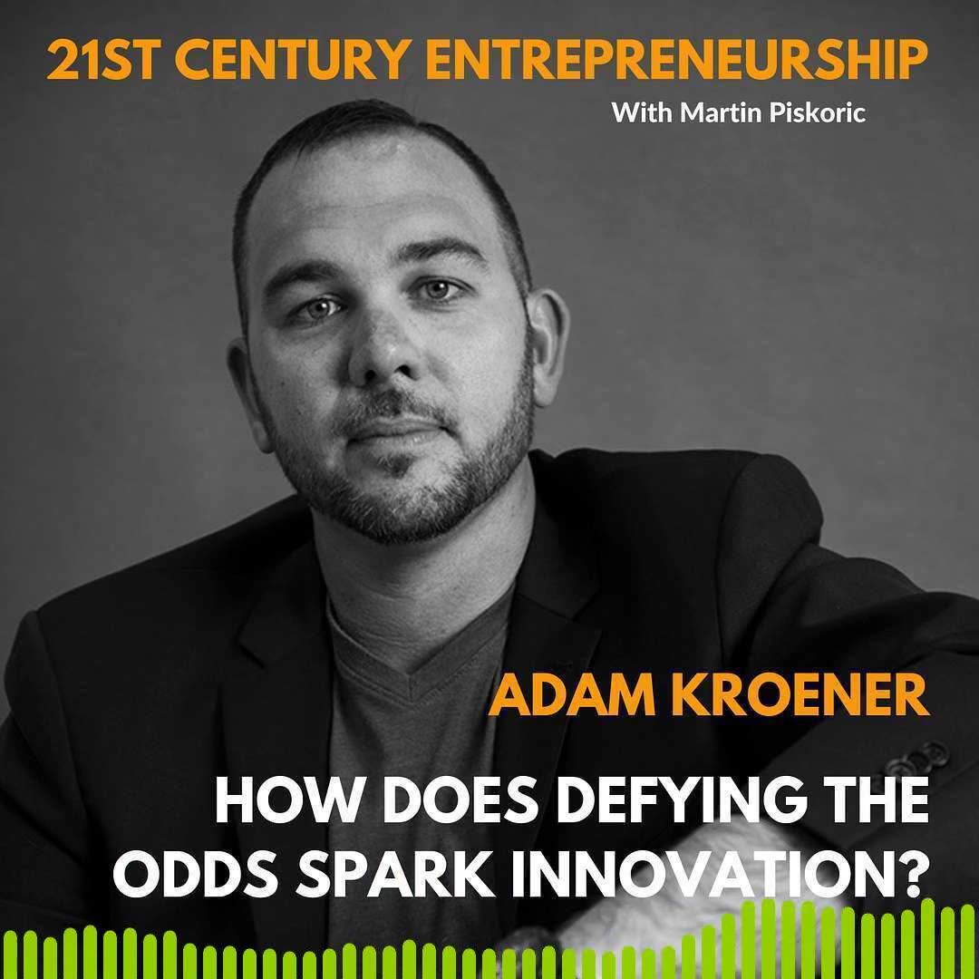 Adam Kroener: How Does Defying the Odds Spark Innovation?