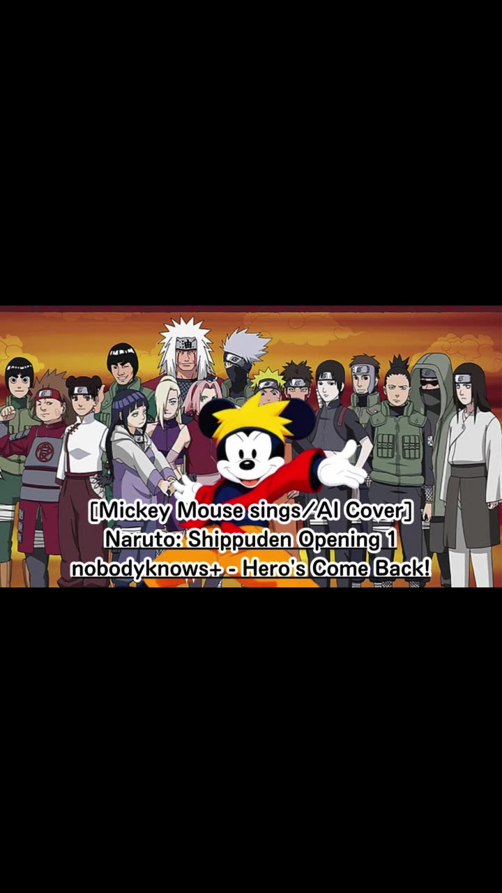 [Mickey Mouse sings/AI Cover] Naruto: Shippuden Opening 1 nobodyknows+ ...
