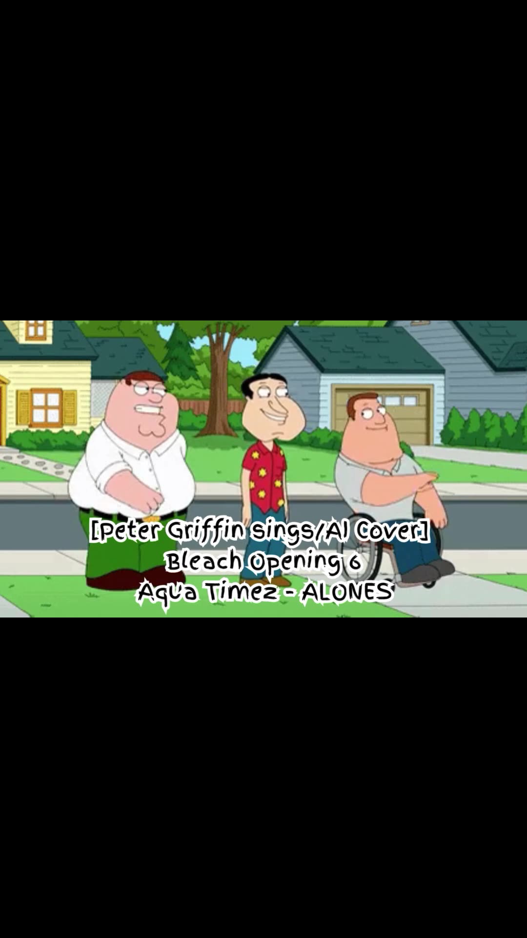 Peter Griffin sings/AI Cover] Bleach Opening 6 "Aqua Timez - ALONES"