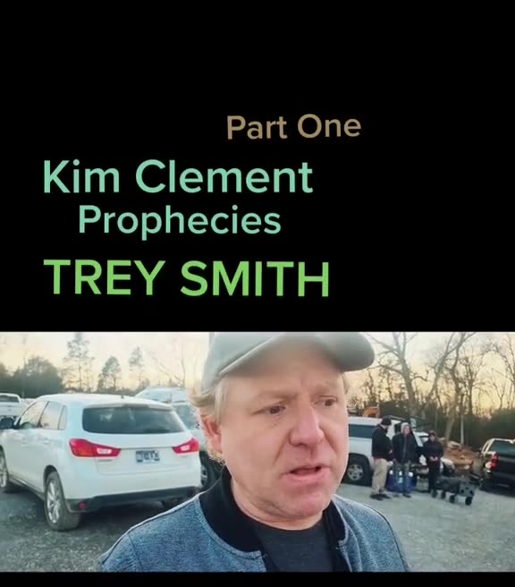 KIM CLEMENT PROPHESIES TREY SMITH