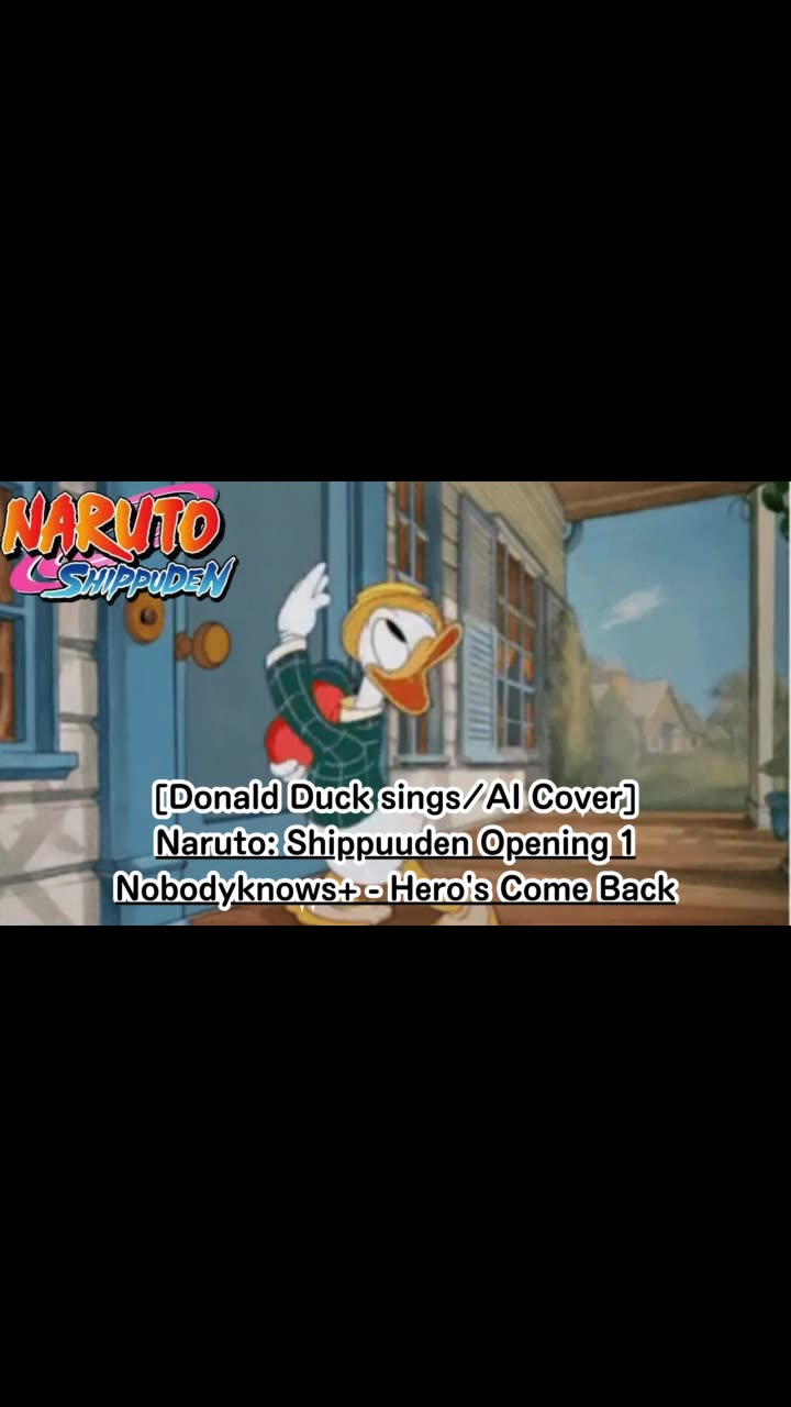 [Donald Duck sings/AI Cover] Naruto: Shippuden Opening 1 nobodyknows+ ...
