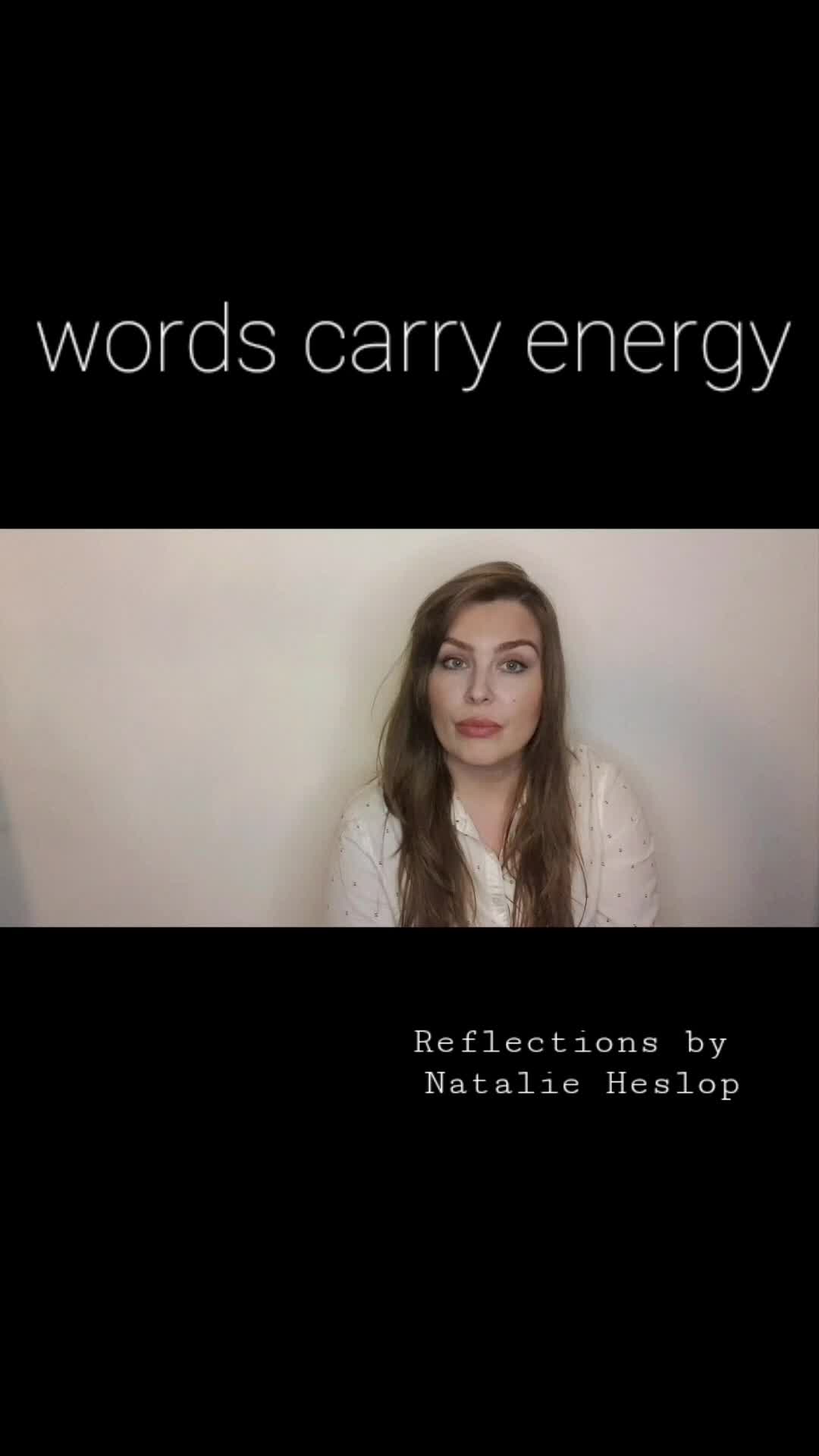 Words carry energy!