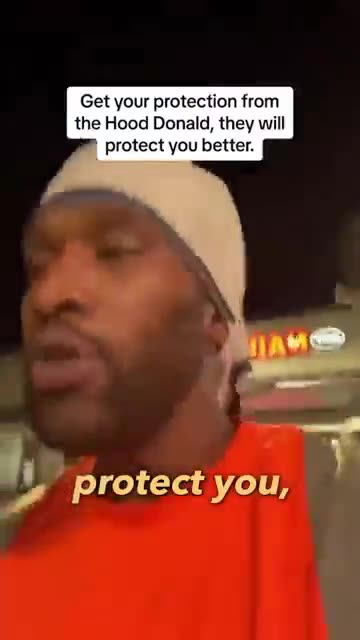 Get your protection from the Hood Donald they will protect you better!